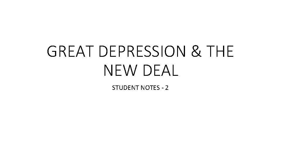 GREAT DEPRESSION THE NEW DEAL STUDENT NOTES 2