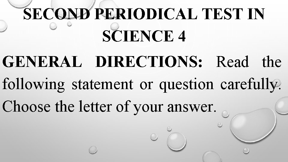 SECOND PERIODICAL TEST IN SCIENCE 4 GENERAL DIRECTIONS