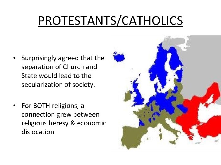 PROTESTANTSCATHOLICS Surprisingly agreed that the separation of Church