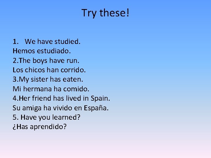 El Presente Perfecto The Present Perfect Tense Hoy