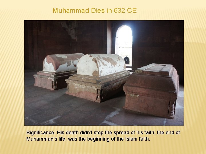 IMPORTANT MUSLIM DATES TIMELINE Muhammad receives first revelation