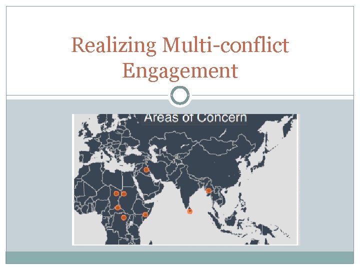 Realizing Multiconflict Engagement Why go multiconflict Permanent ...