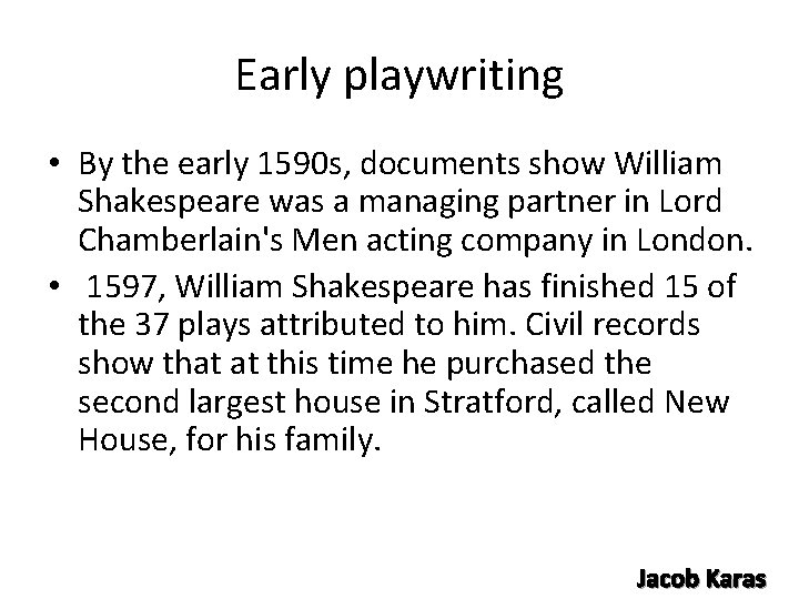 William Shakespeare Who was he William was a