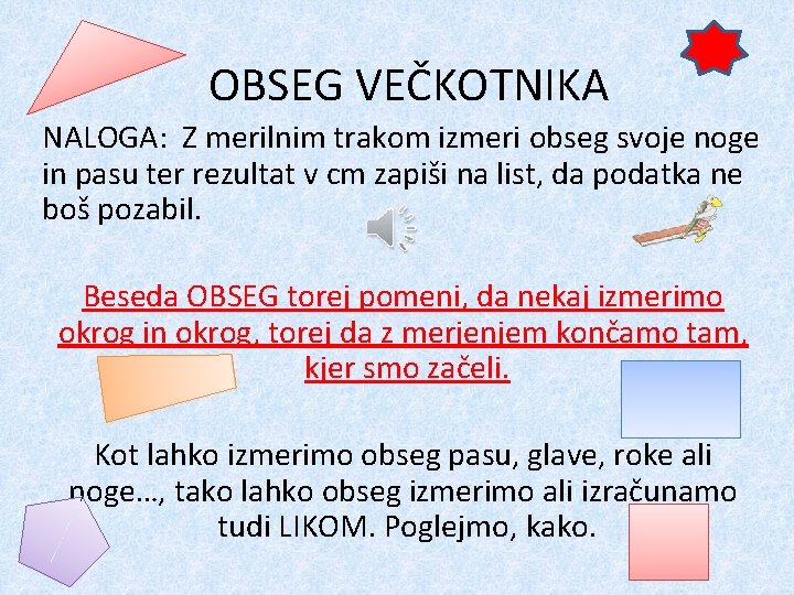 OBSEG VEKOTNIKA NALOGA Z merilnim trakom izmeri obseg