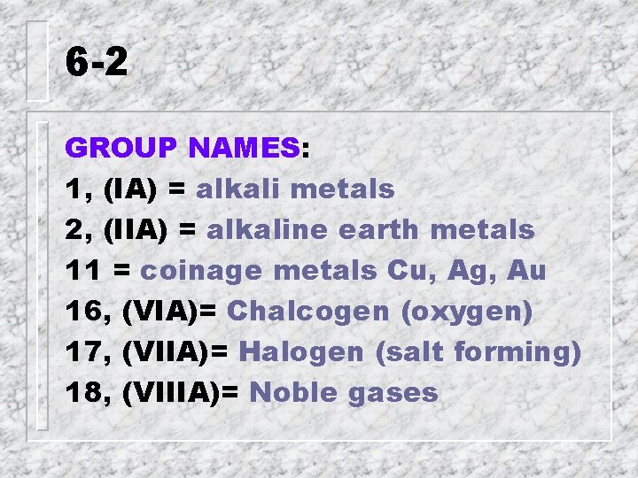 The Periodic Table CHAPTER 6 PART 1 Chapter