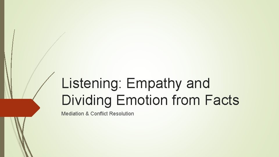 Listening Empathy and Dividing Emotion from Facts Mediation