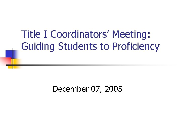 Title I Coordinators Meeting Guiding Students to Proficiency
