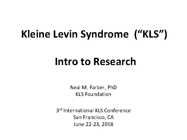 Kleine Levin Syndrome KLS Intro to Research Neal