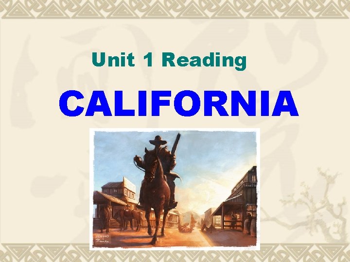Unit 1 Reading CALIFORNIA Lets have a quiz