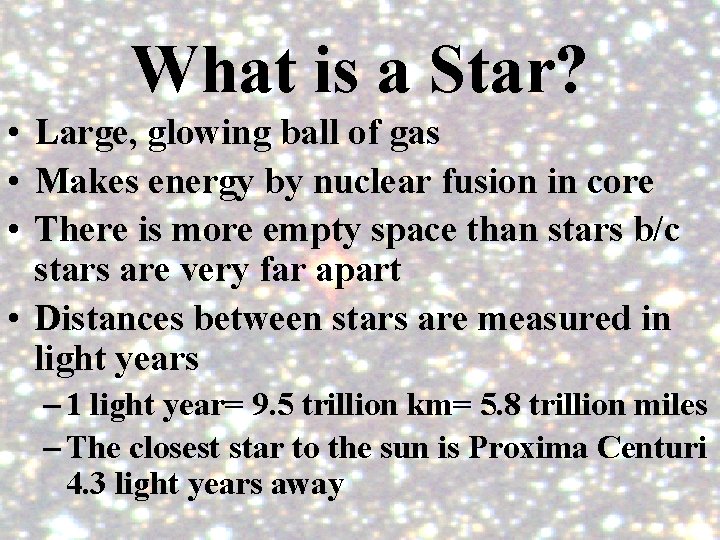 STARS What is a Star Large glowing ball