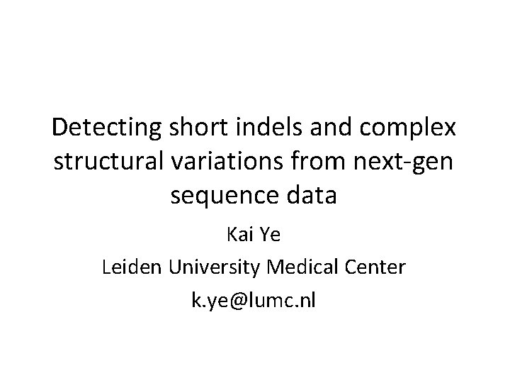 Detecting short indels and complex structural variations from