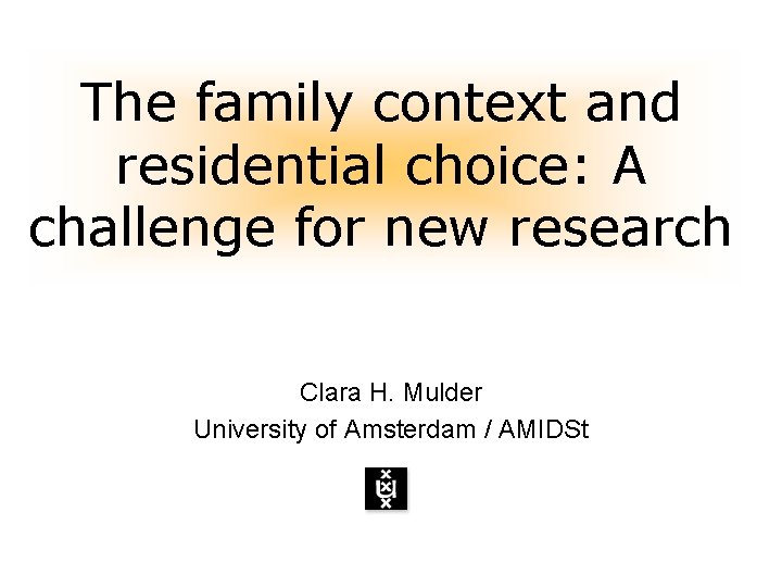 The family context and residential choice A challenge