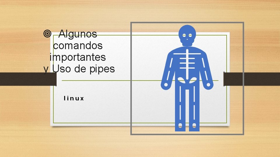 Algunos comandos importantes y Uso de pipes linux