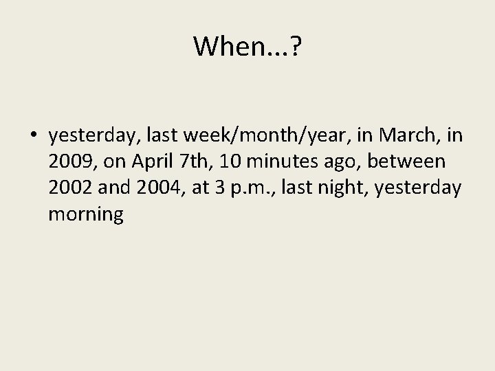 Past simple Present perfect Talks about the past