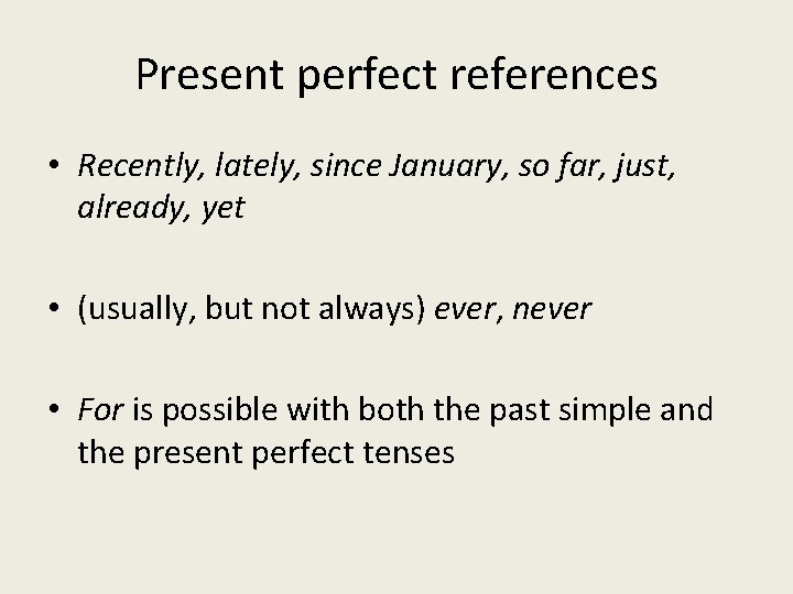Past simple Present perfect Talks about the past