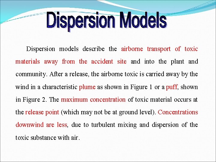 LECTURE 7 During an accident process equipment can