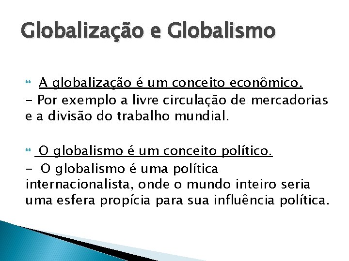 A formao da globalizao econmica Globalizao e Globalismo