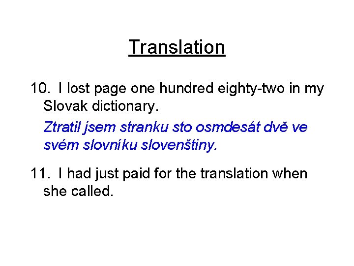Translation Translate the following sentences from English into