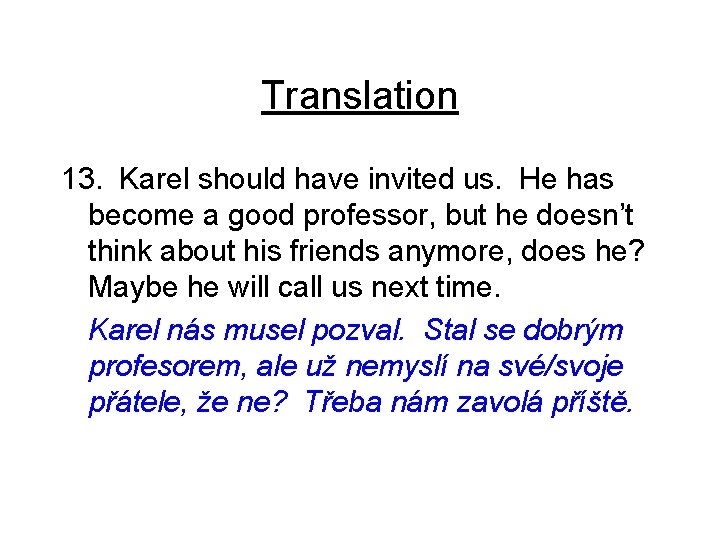 Translation Translate the following sentences from English into