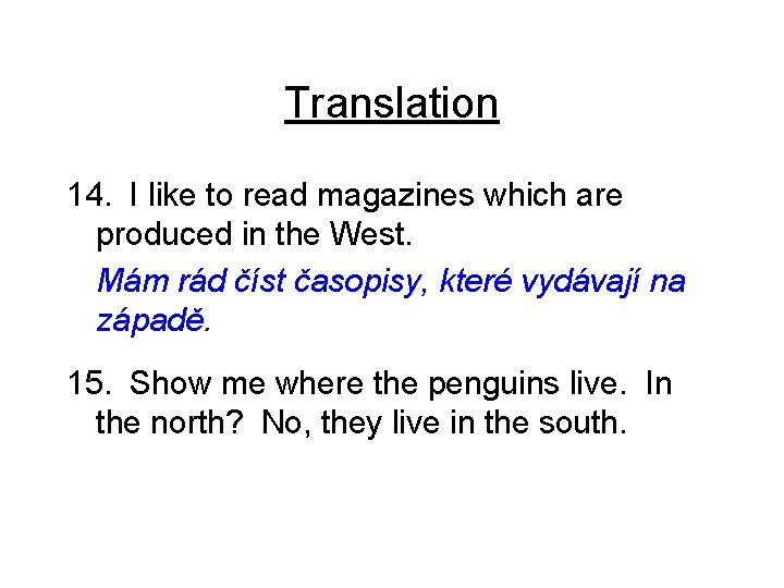 Translation Translate the following sentences from English into