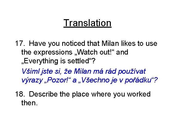 Translation Translate the following sentences from English into