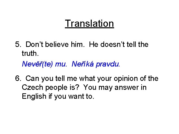 Translation Translate the following sentences from English into