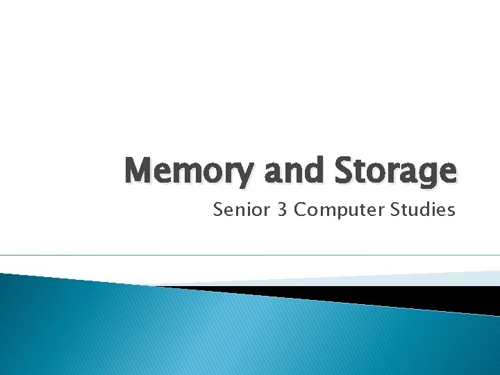 Memory and Storage Senior 3 Computer Studies Primary