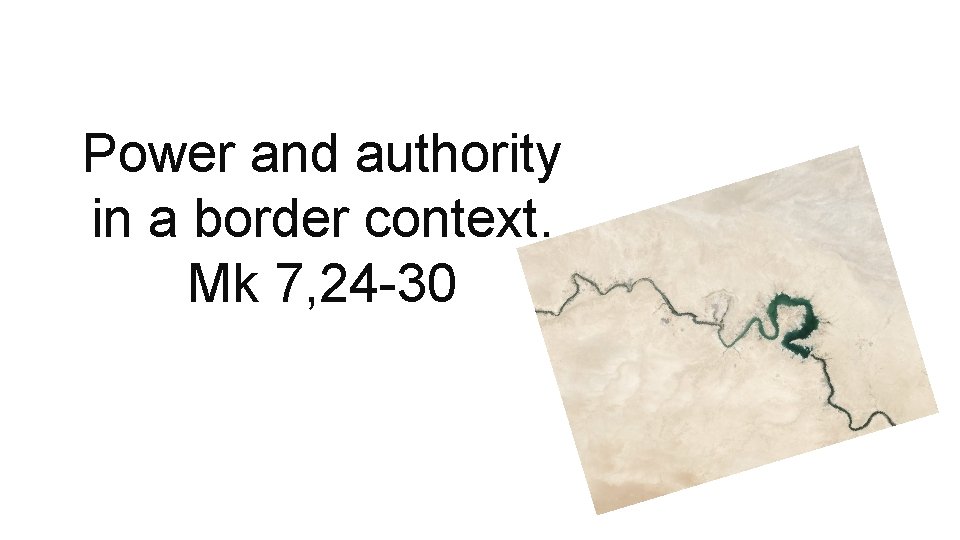 Power and authority in a border context Mk