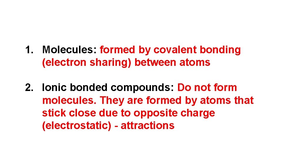 Chapter 7 and 8 CHEMICAL BONDS 1 Ionic
