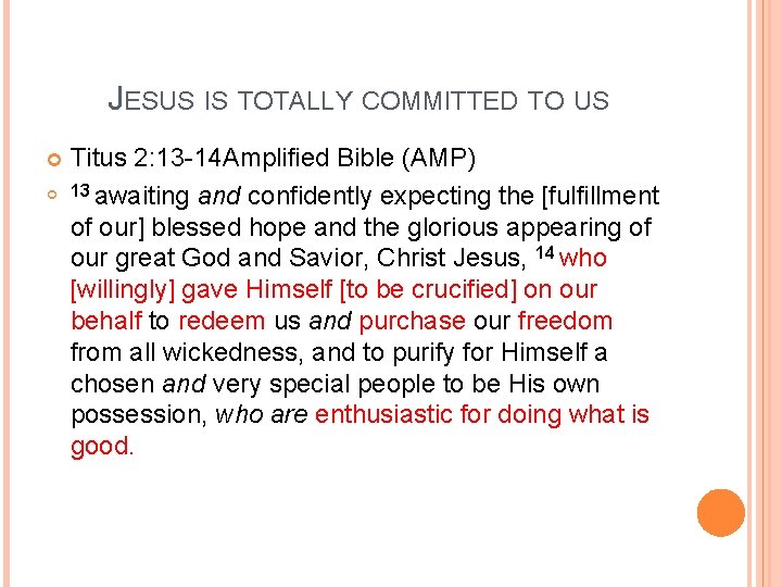 COMMITMENT The state or quality of being dedicated