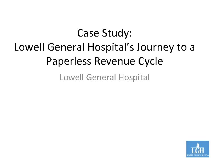 Case Study Lowell General Hospitals Journey to a