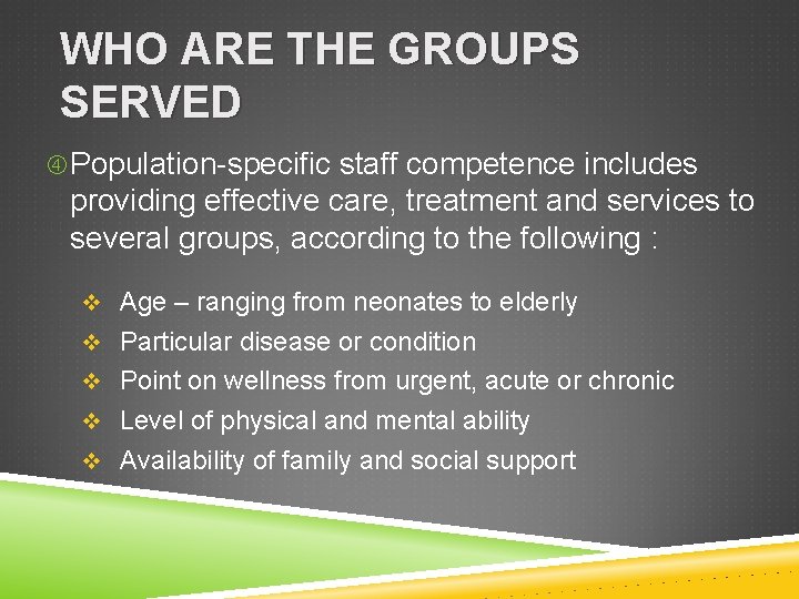 PopulationSpecific Staff Competence OBJECTIVES To provide excellent care
