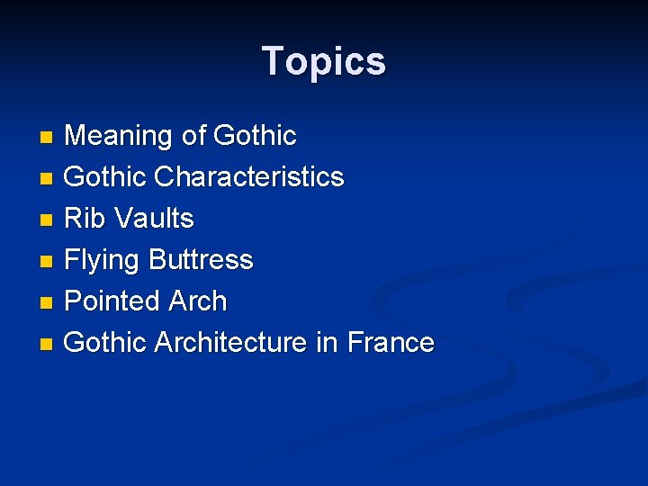 Gothic Architecture Architectural History ACT 322 Doris Kemp