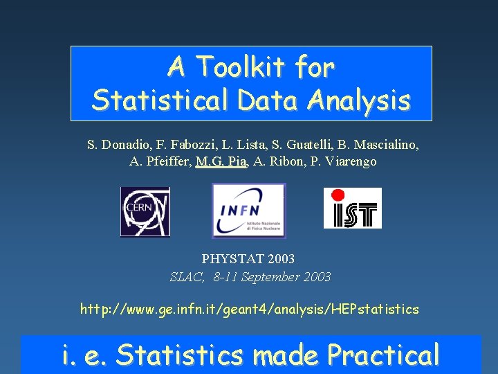 A Toolkit for Statistical Data Analysis S Donadio