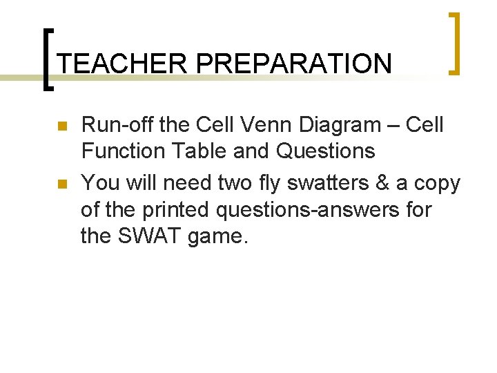 TEACHER PREPARATION n n Runoff the Cell Venn