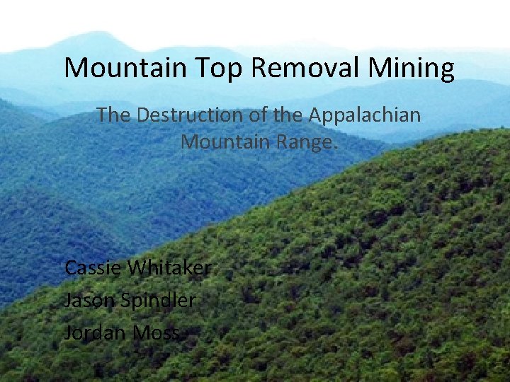 Mountain Top Removal Mining The Destruction of the