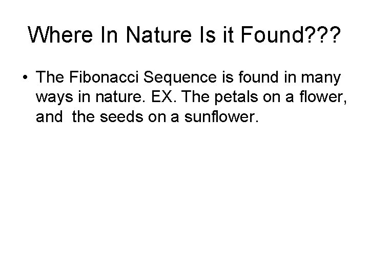 The Fibonacci Sequence The sequence of numbers 1