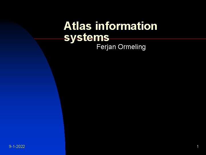 Atlas information systems Ferjan Ormeling 9 1 2022