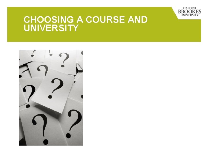 CHOOSING A COURSE AND UNIVERSITY MAIN TOPICS Choosing
