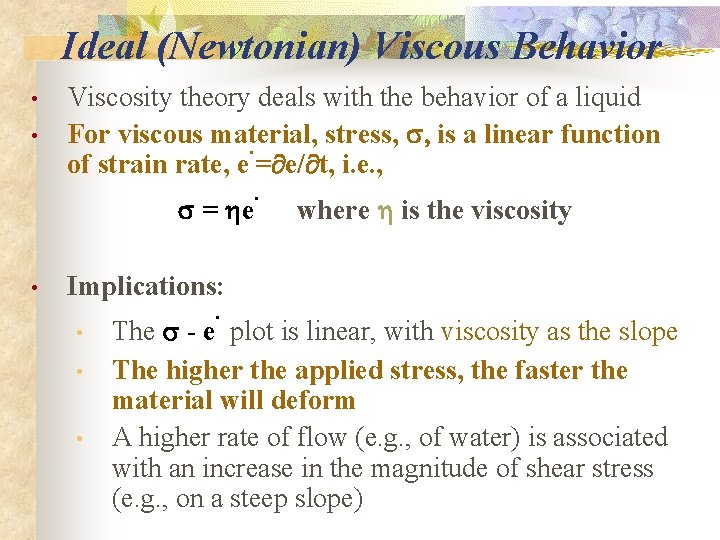 Rheology II Ideal Newtonian Viscous Behavior Viscosity theory