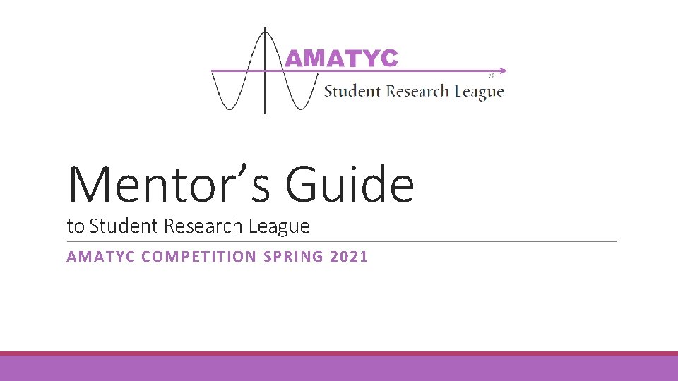 Mentors Guide to Student Research League AMATYC COMPETITION