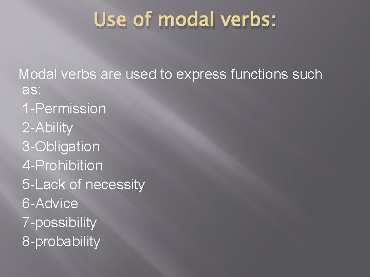 MODALS What are modal verbs Modals also called