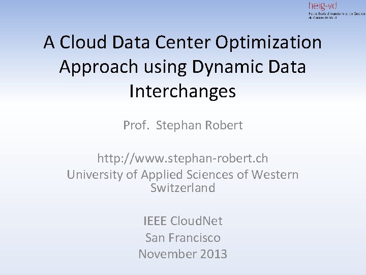 A Cloud Data Center Optimization Approach using Dynamic