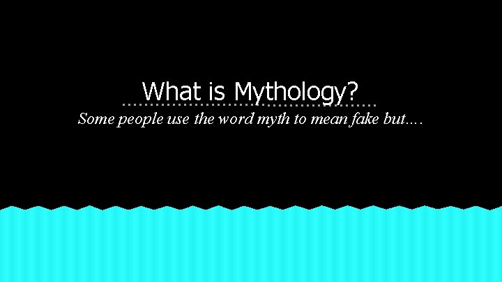 What is Mythology Some people use the word