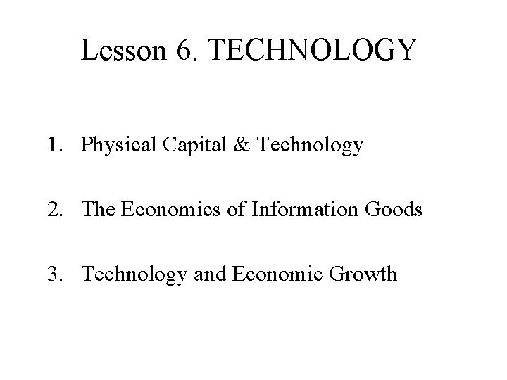 Lesson 6 TECHNOLOGY 1 Physical Capital Technology 2