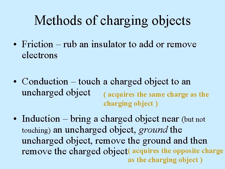 Methods of charging objects Friction rub an insulator