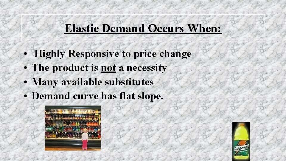 Elasticity Presentation Types of Demand Elasticity responsiveness to