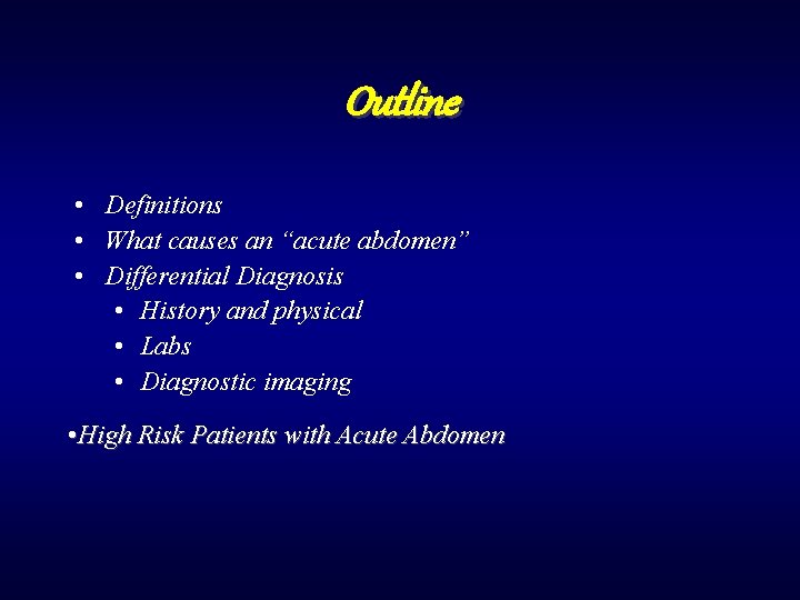 The Acute Abdomen Outline Definitions What causes an