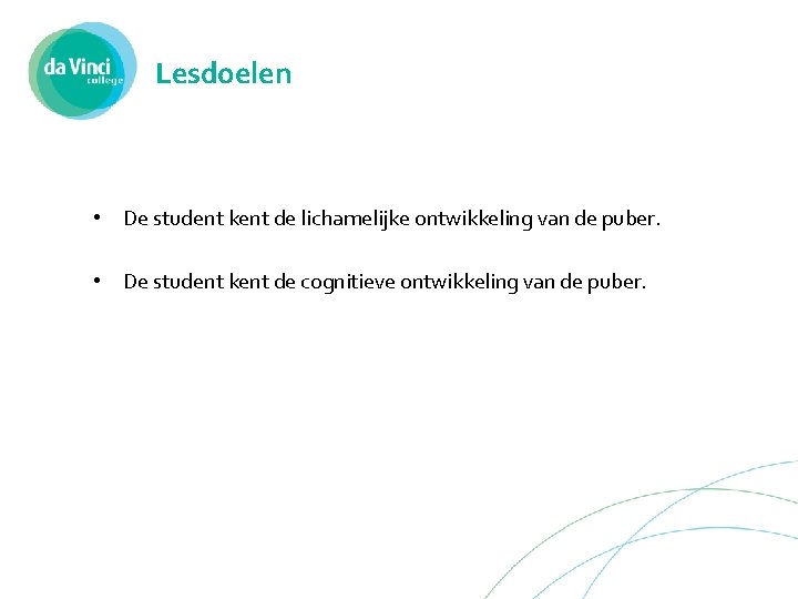 Inhoud Lesdoel Lichamelijke ontwikkeling Groeispurt Seksuele ...