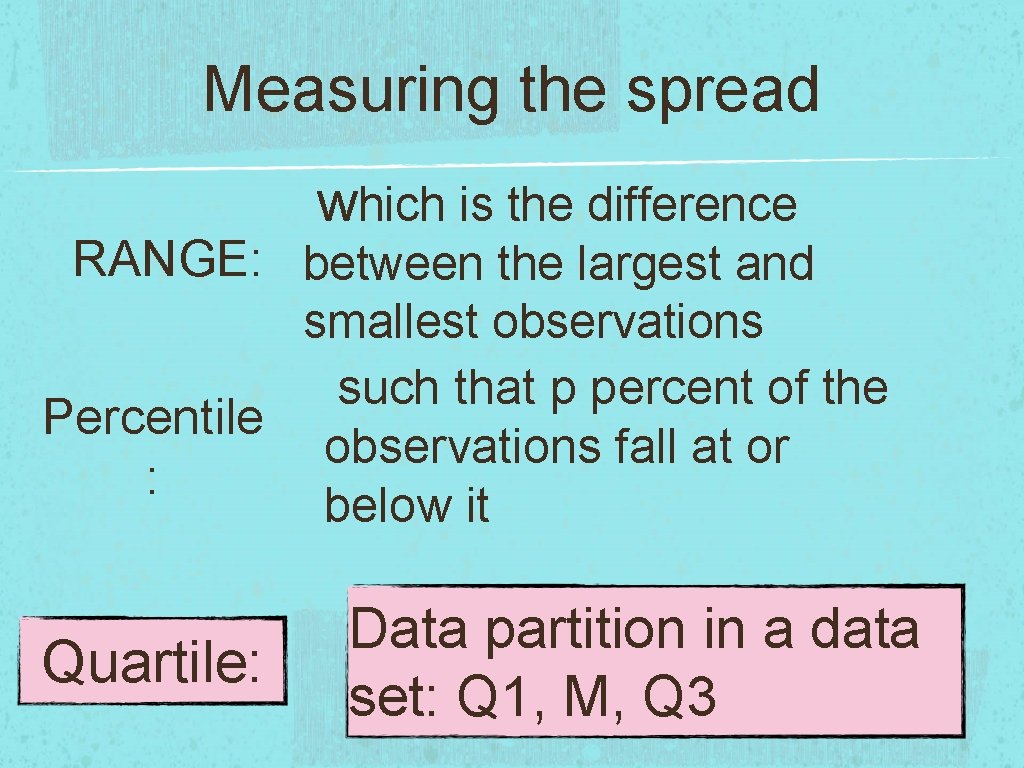 Describing Distribution with Numbers Measuring the CENTER Measuring